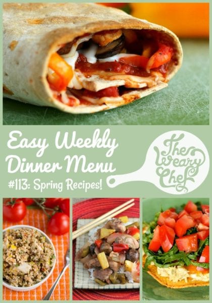 Easy Weekly Dinner Menu #113: Spring Recipes! - The Weary Chef